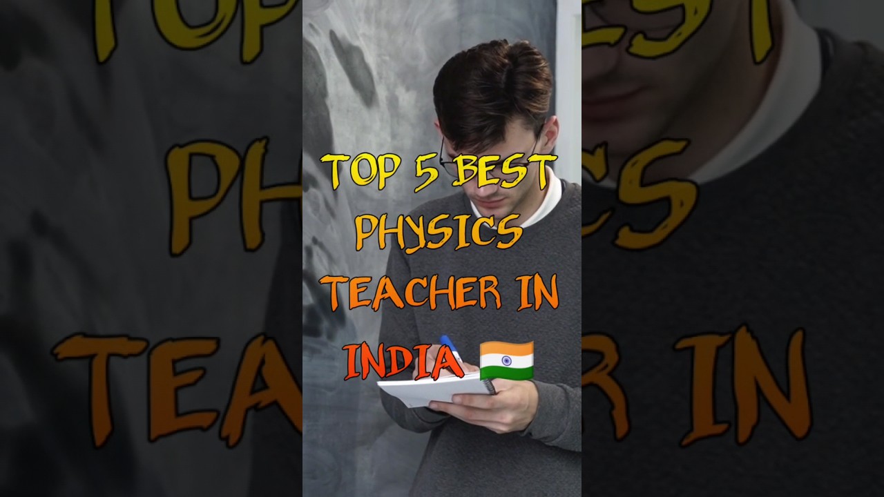 Top 5 Best Physics Teacher in india 🇮🇳 | #physics #shorts