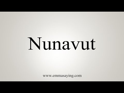How To Say Nunavut