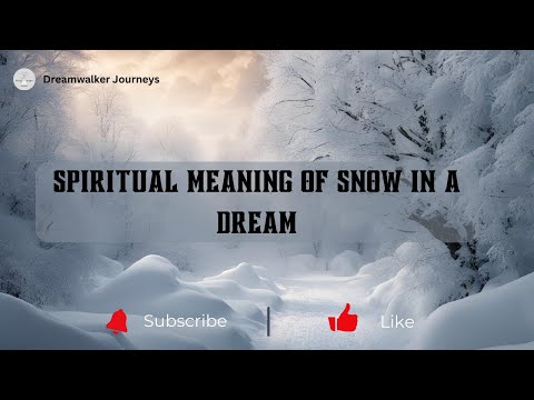 Spiritual Meaning of Snow In a Dream | Snow Dream Meaning