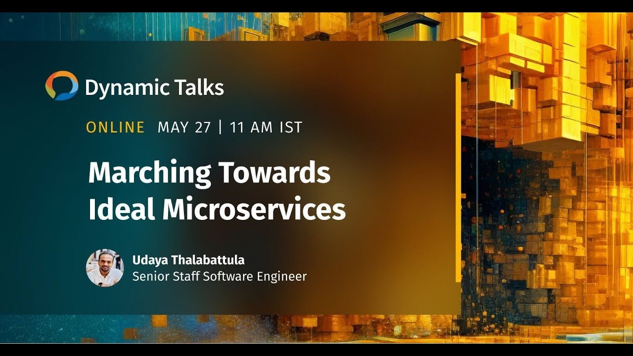 Dynamic Talks | Marching towards Ideal MicroService