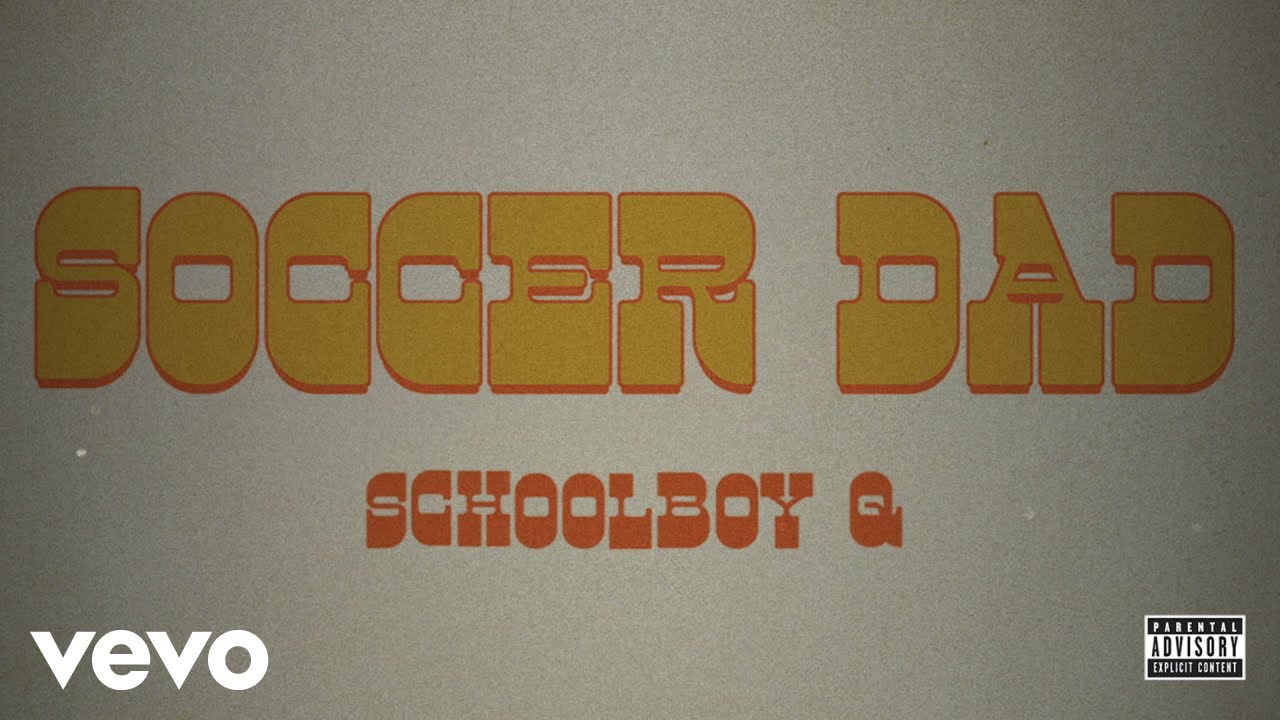 ScHoolboy Q - Soccer Dad [Official Audio]