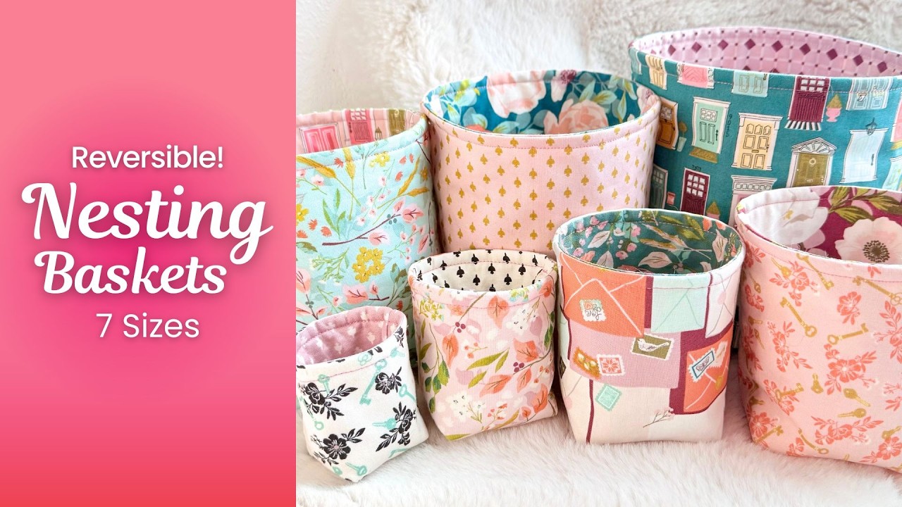 How to sew adorable nesting fabric baskets - Reversible + beginner friendly!