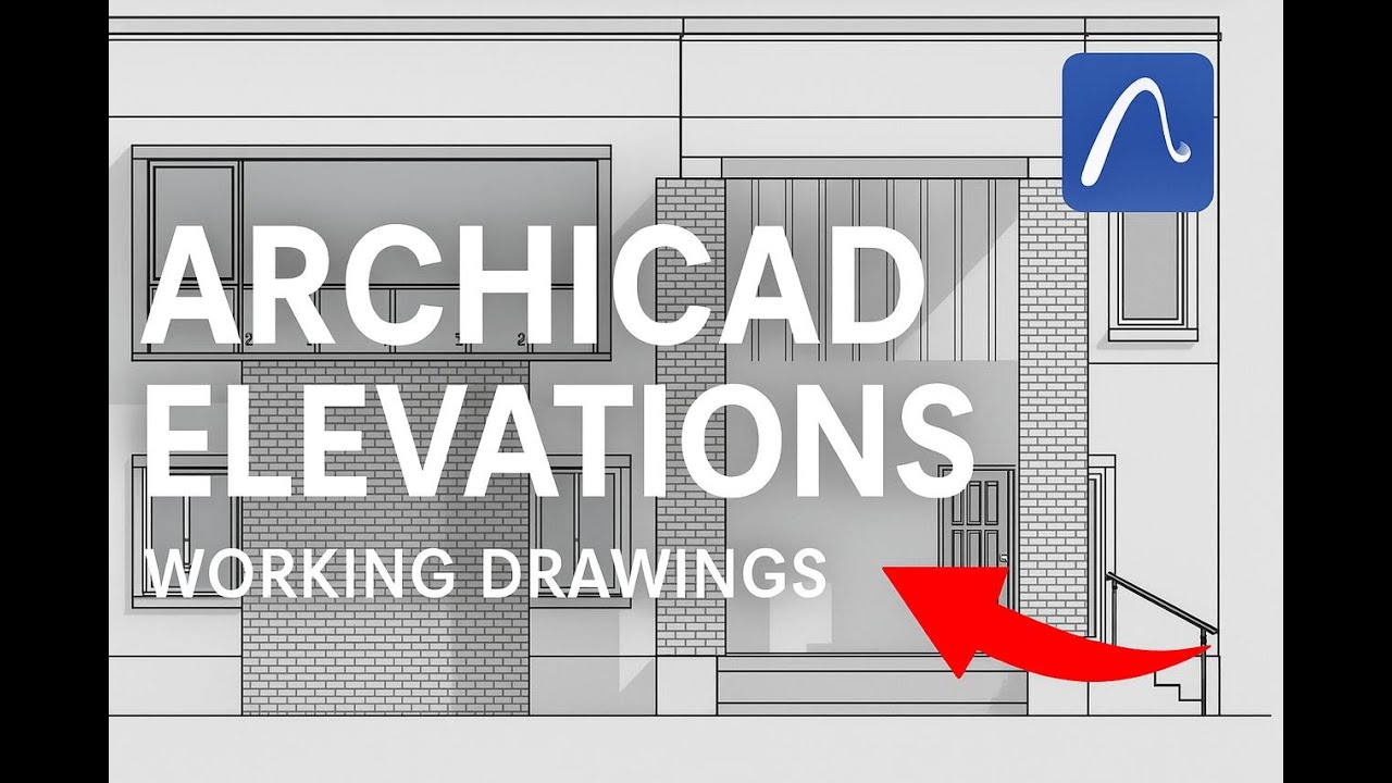 How to Create Elevations in ArchiCAD for Working Drawings