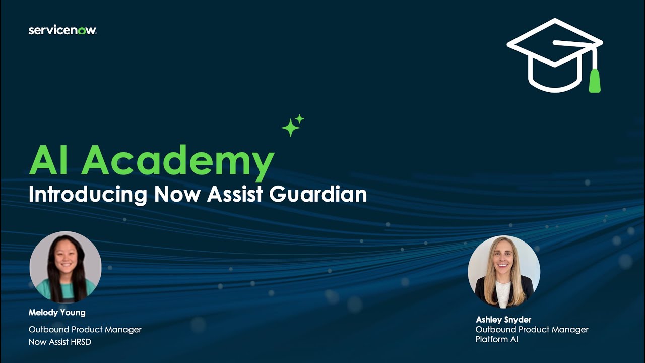 AI Academy: Introducing Now Assist Guardian