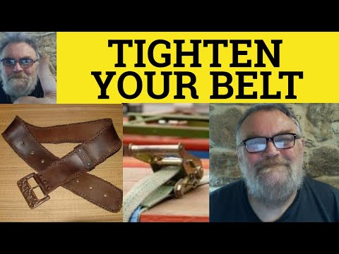 🔵 Tighten Your Belt Meaning - Define Pull Your Belt in a Notchn- Tighten One´s Belt Examples - Idiom