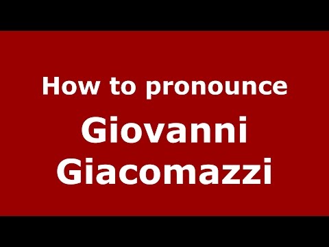 How to pronounce Giovanni Giacomazzi (Italian/Italy) - PronounceNames.com