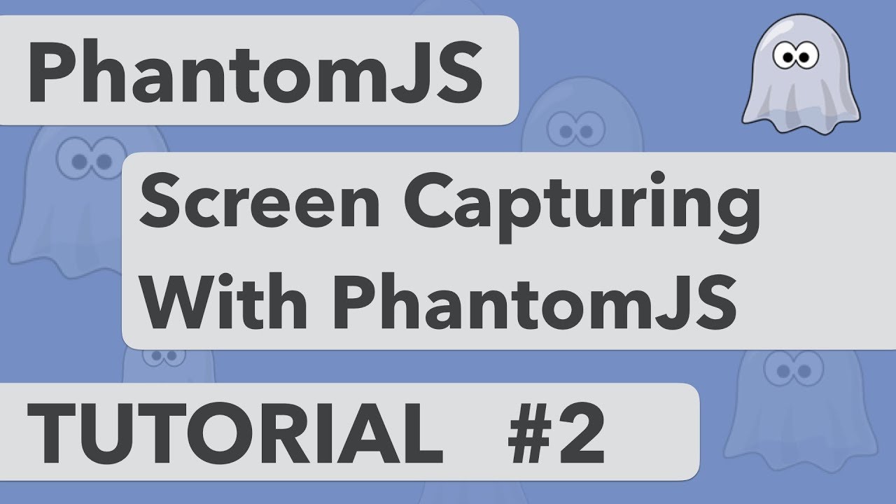 PhantomJS Tutorial 2 - Screen Capturing With PhantomJS