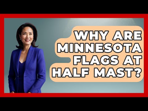 Why Are Minnesota Flags At Half Mast? - The Midwest Guru