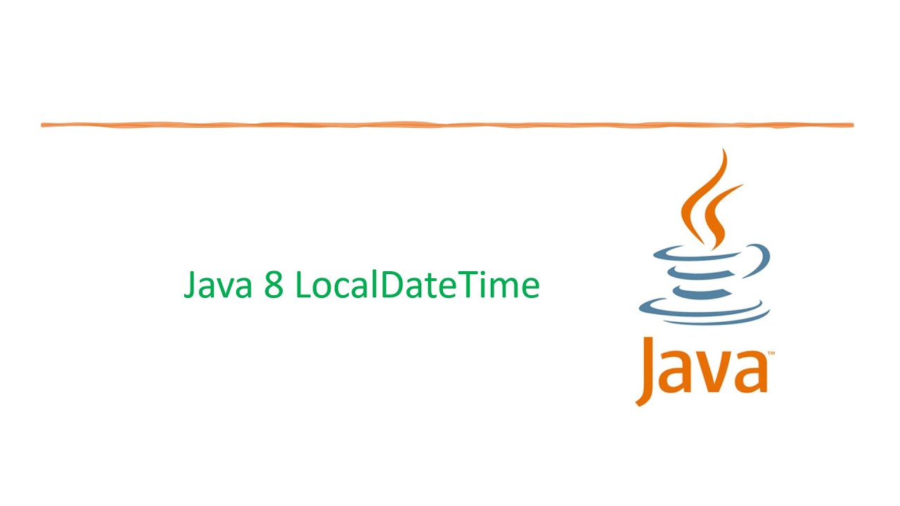 DATE & TIME API: Java 8 LocalDateTime | Java 8 Version