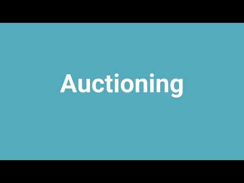 'Auctioning' Meaning and Pronunciation