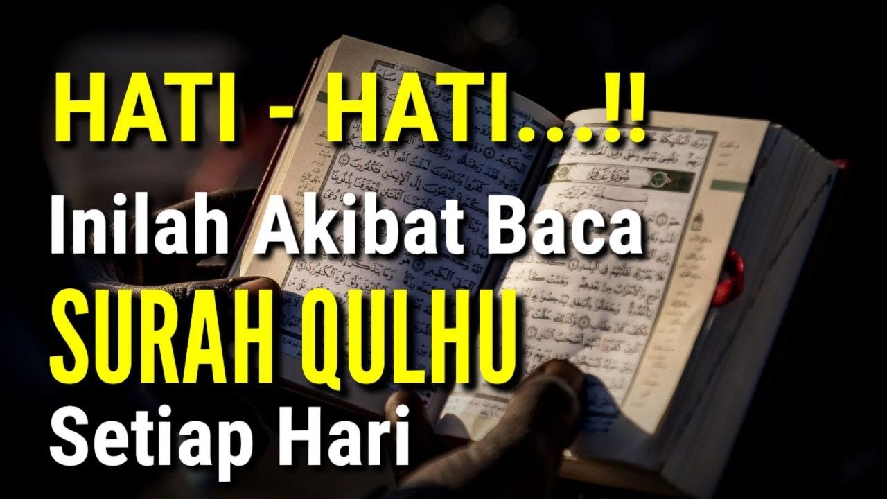 Inilah Akibat Baca Surah Qulhu Setiap Hari Sangat Tak Disangka Keajaibannya