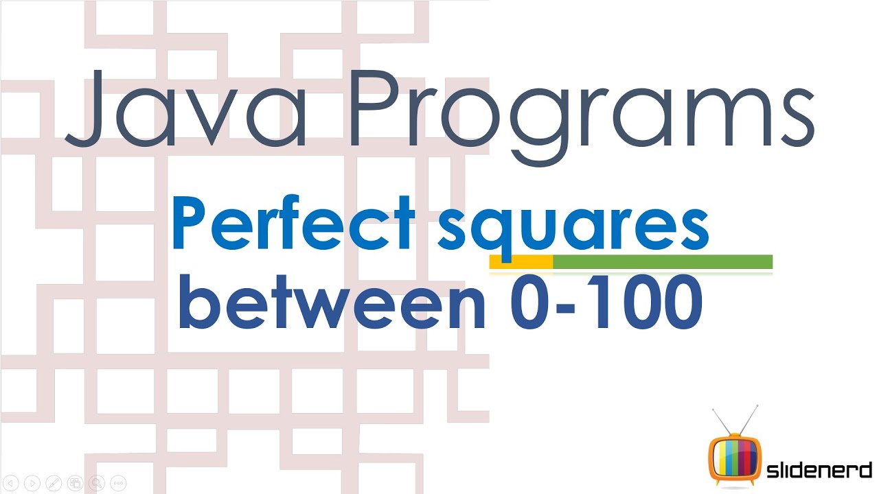 36 Java Pefect Squares between 1 to 100 |