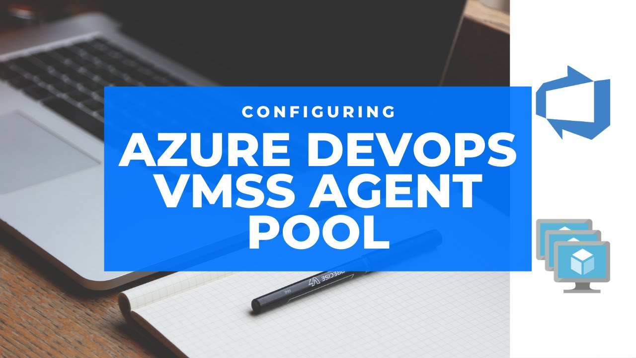 Optimizing Your DevOps Infrastructure: Configuring Azure DevOps VMSS Agent Pool