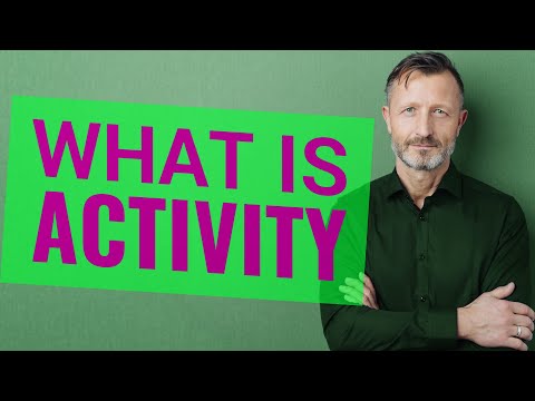 Activity | Meaning of activity