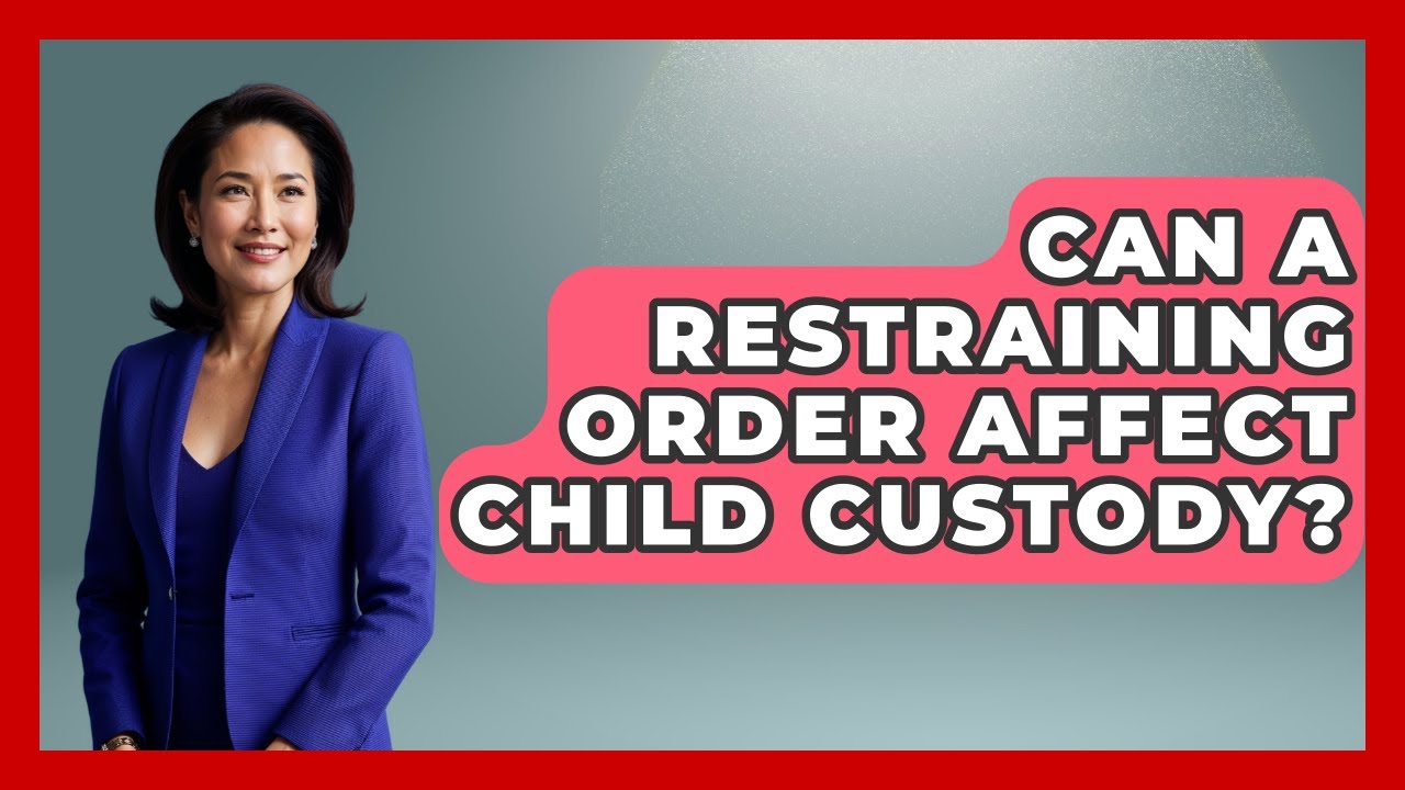 Can A Restraining Order Affect Child Custody? - Gender Equality Network