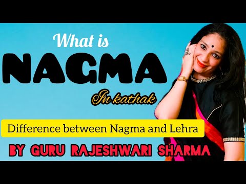What is Nagma and difference between Nagma and Lehra By Guru Rajeshwari Sharma #nagma #kathak