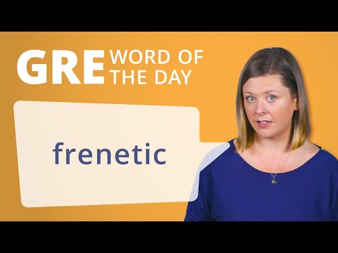GRE Vocab Word of the Day: Frenetic | Manhattan Prep