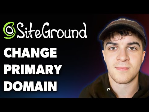 How to Change Primary Domain in Siteground (Full 2025 Guide)
