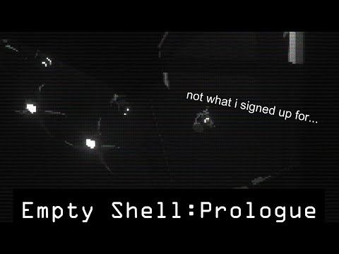 Steam Community :: Video :: quit my last job for this...[EMPTY SHELL: PROLOGUE]