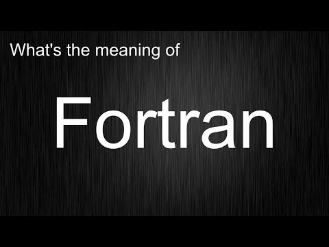 What's the meaning of "Fortran", How to pronounce Fortran?