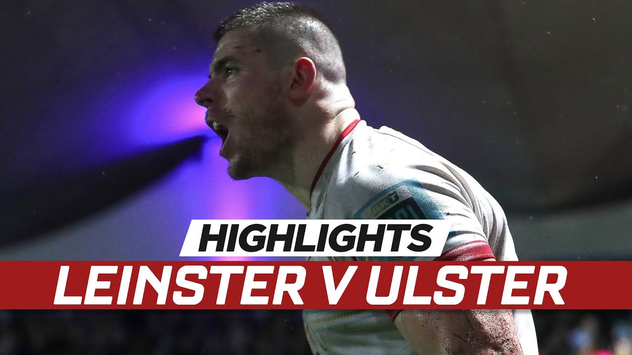 Extended highlights | Leinster v Ulster | Ulster Rugby