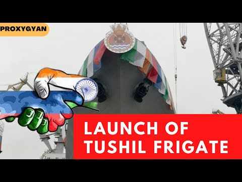 Launch Of INS Tushil Frigate In Russia | Stealth Warship | Know In Detail | Proxy Gyan