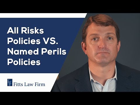 All-Risks Insurance Policies versus Named Risks Policies - Fitts Law Firm