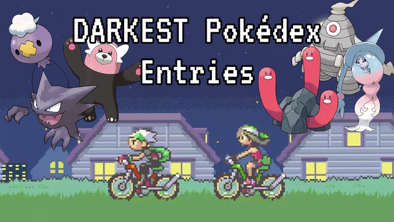 100 DARKEST Pokédex Entries!