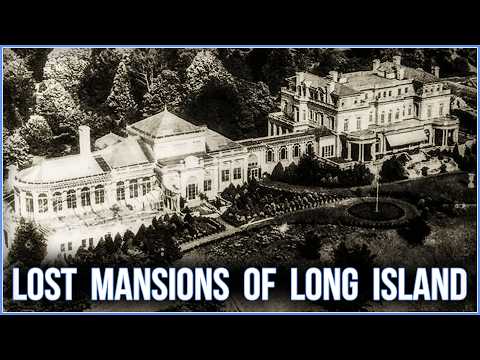 Long Island’s Biggest Lost Mansions