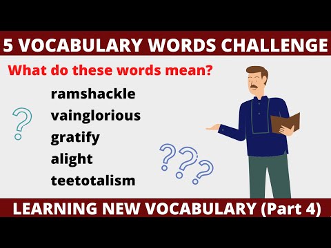 Word definition: ramshackle | vainglorious | gratify | alight | teetotalism