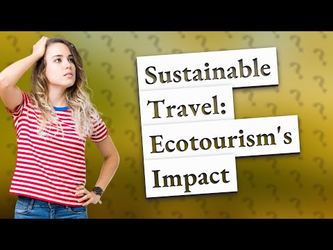 How Can Ecotourism Positively Impact the Environment?