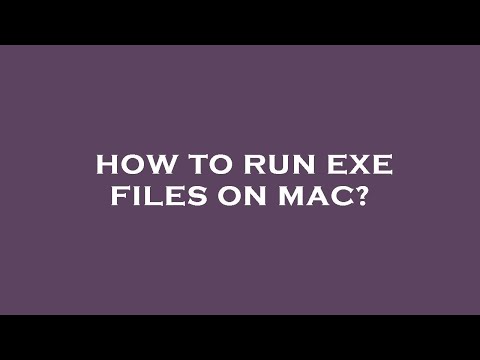 How to run exe files on mac?