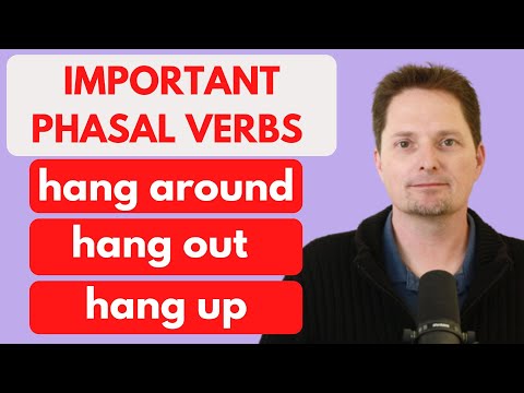 PHRASAL VERBS: HANG AROUND/ HANG OUT/ HANG UP/SOUND MORE NATURAL / REAL AMERICAN ENGLISH