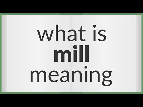 Mill | meaning of Mill