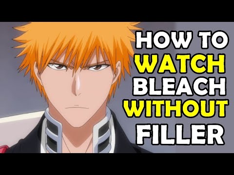 How to watch BLEACH without Filler ?