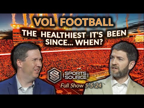 Vol Football: The Healthiest It's Been Since When? - The Sports Source Full Show (5/5/24)