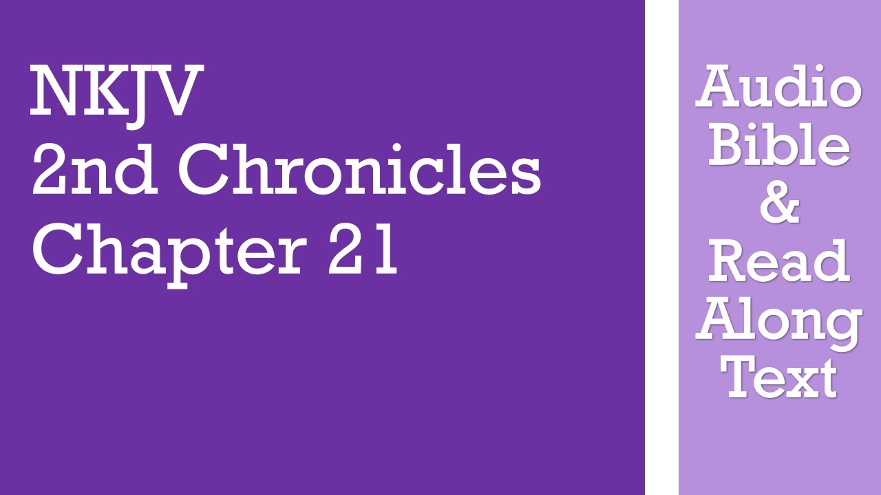 2nd Chronicles 21 - NKJV - (Audio Bible & Text)