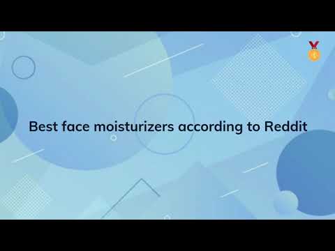 Best face moisturizers according to Reddit