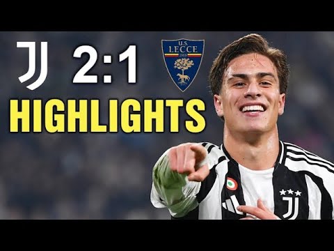 Juventus vs Lecce 2-1 â All Goals & Highlights | Serie A 2025 Matchday.