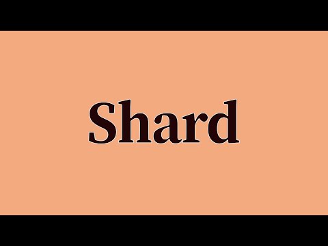 Shard Pronunciation and Meaning
