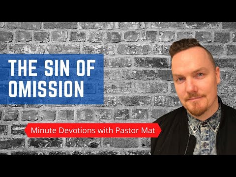 Minute Devotions with Pastor Mat: James 4:17 - The Sin of Omission