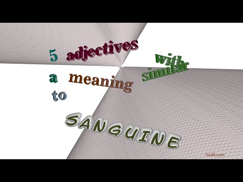 sanguine - 6 adjectives which are synonyms to sanguine (sentence examples)