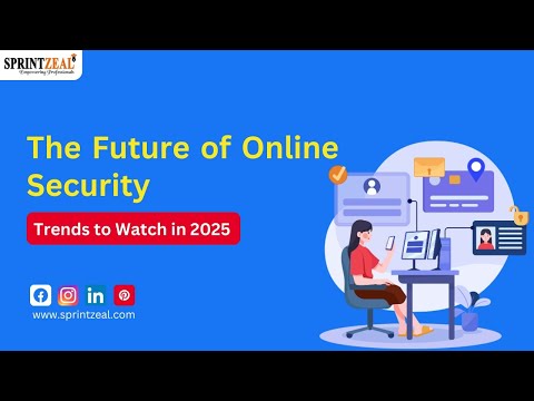 The Future of Online Security: Trends to Watch in 2025