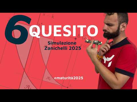 Maturità 2025 Matematica - Quesito 6 Simulazione Seconda Prova Zanichelli
