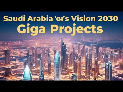 Saudi Arabia's Vision 2030 Giga Projects