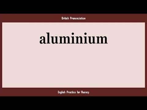 aluminium, How to Say or Pronounce ALUMINIUM in American, British, Australian English