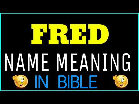 Fred Name Meaning In Bible | Fred meaning in English | Fred name meaning In Bible