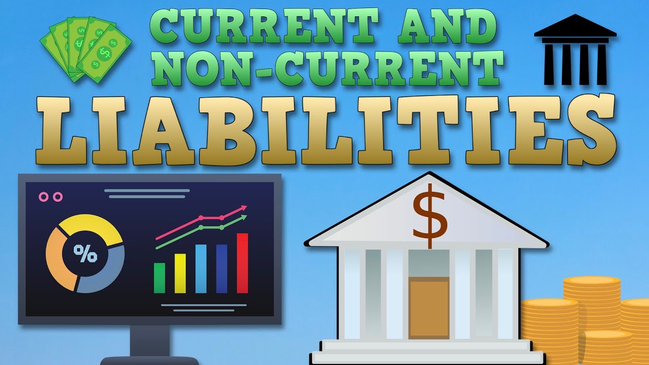 Liabilities: Current and Non-Current