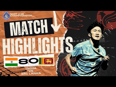 SAFF U-19 Championship 2025 | INDIA vs SRI LANKA – Match Highlights