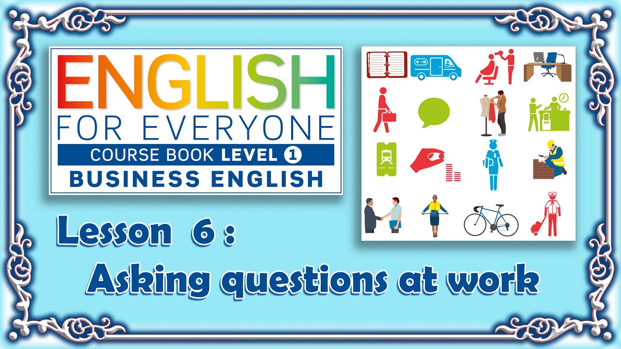 Lesson06 English for Everyone BUSINESS ENGLISH COURSE BOOK LEVEL 1